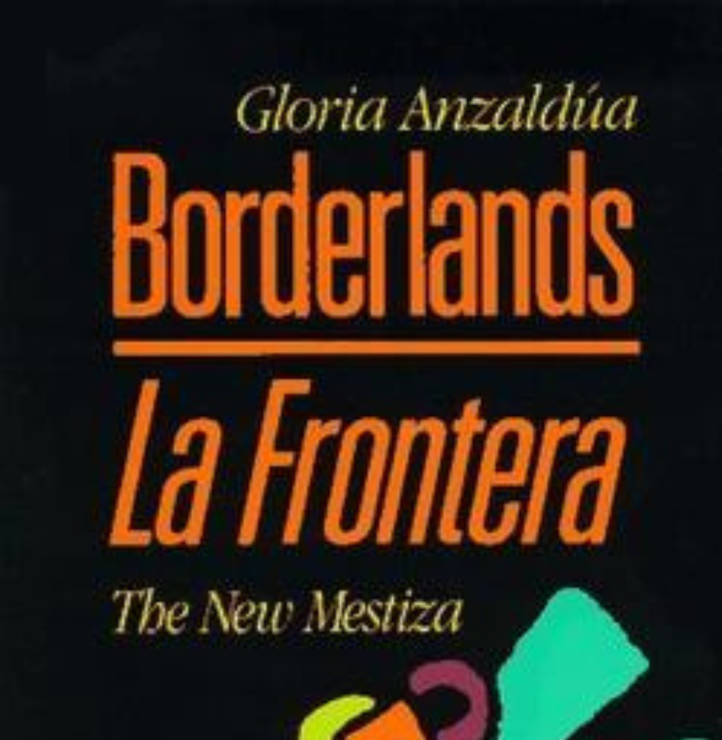 Borderlands/La Frontera: The New Mestiza - Gloria Anzaldúa | RoSa vzw